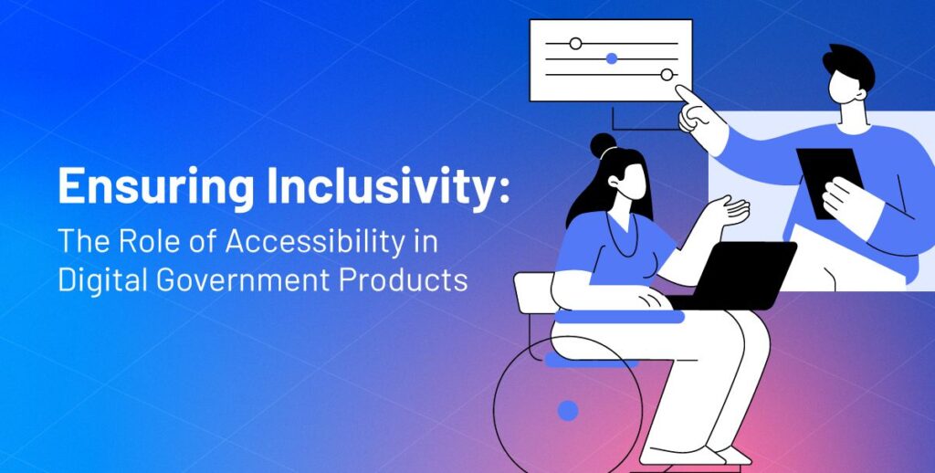 Ensuring Inclusivity: The Role of Accessibility in Digital Government ...